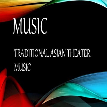 MUSIC-4Q-4A TRADITIONAL ASIAN THEATER MUSIC.pptx