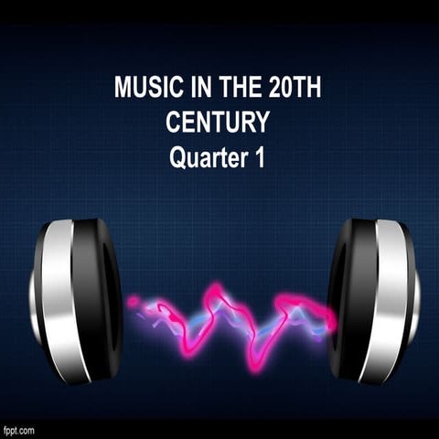 20TH CENTURY MUSIC (MUSIC 10 - Q1).pdf