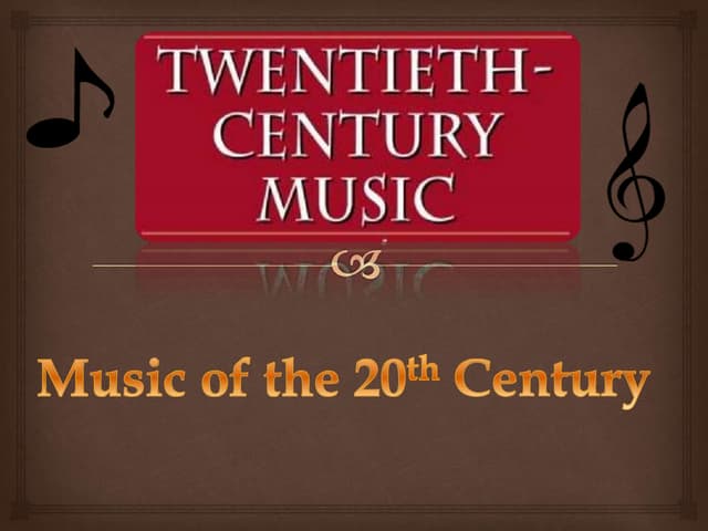 Characteristics of 20th Century Music.pptx | Classical Music | Music