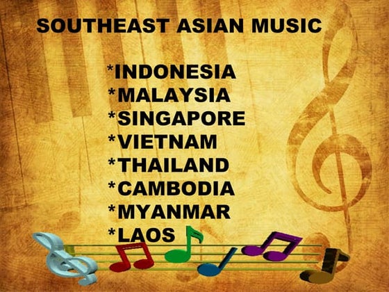 MUSIC-OF-SOUTHEAST-ASIAN.pptx | Music | Entertainment