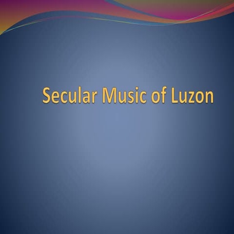 Secular Music of Luzon | PPTX
