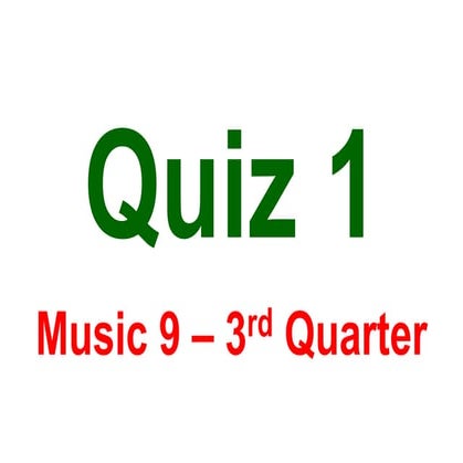Music 9 - Quiz 1 - Music of the Romantic Period | PPTX