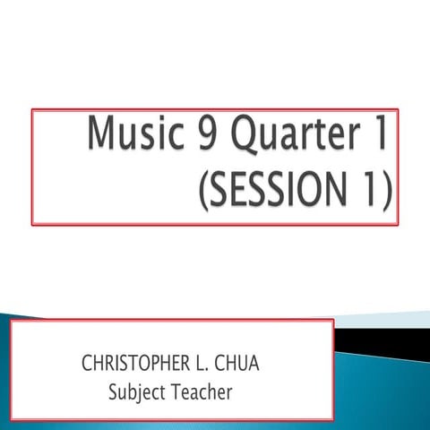 Music 9 q1 session 1 | PPTX
