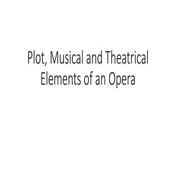 MUSIC9 Q4 MOD1 plot, musical, and theatrical elements of an opera.pptx