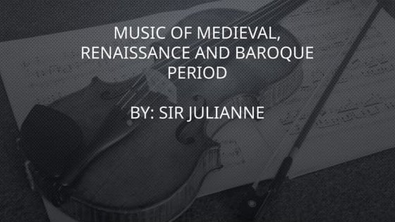 MUSIC 9 Quarter 1 - Lesson 1 to 3 (Medieval, Renaissance and Baroque ...
