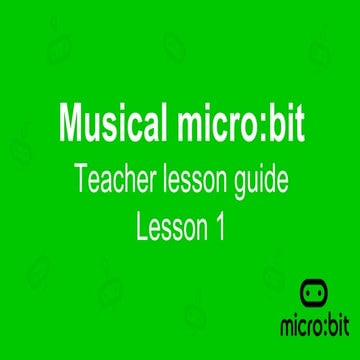 musical-micro-bit-lessons guide for teachers | PPTX