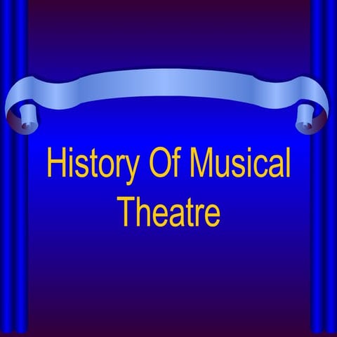 Musical Theatre History | PPT