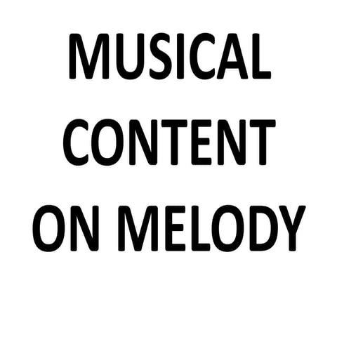 MUSICAL CONCEPT ON MELODY in Teaching Music in Elementary Grades.pptx