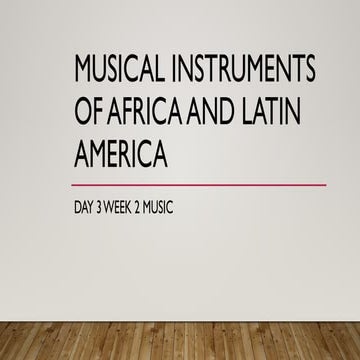 Q2-PPT-MUSIC10-Module3 (Musical Instruments of Africa).pptx