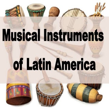 Musical Instruments of Latin America.pptx