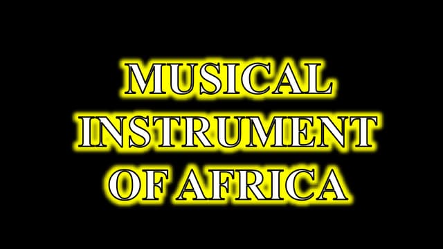 Musical instruments( Idiophones ) of Africa | PPTX