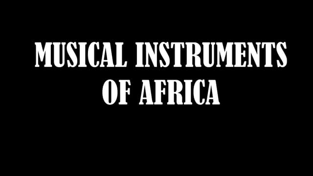 Musical instruments( Idiophones ) of Africa | PPTX