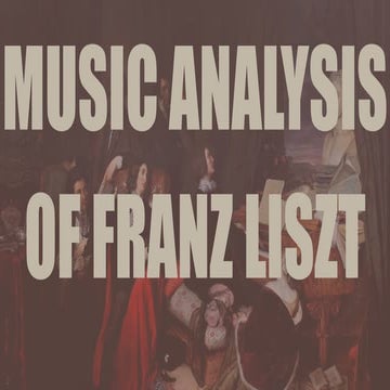 THE MUSIC ANALYSIS OF FRANZ LISZT GRADE 9.pptx