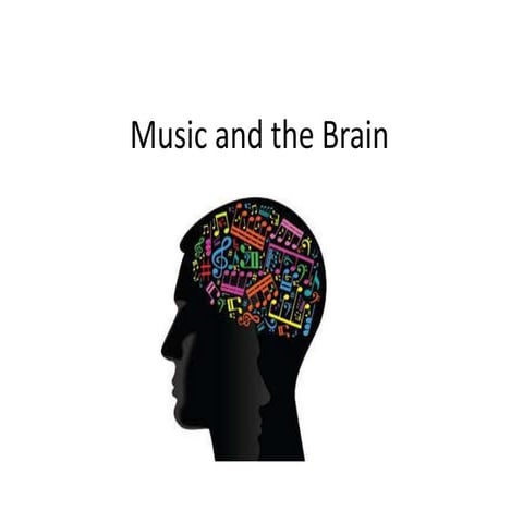 Music and the brain | PPTX | Music | Entertainment