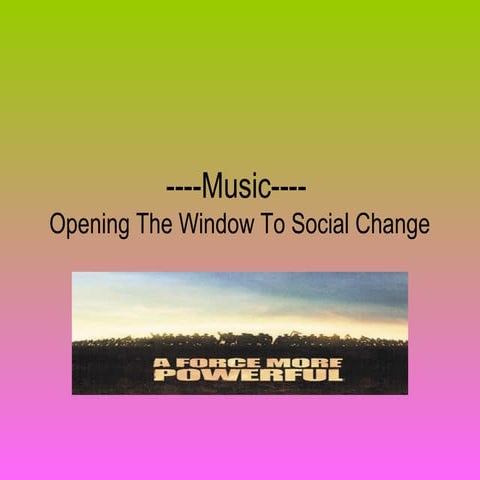 Music as a social change agent bb(1) | PPT