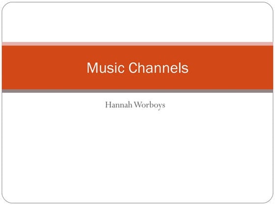Music channels | PPTX | Music | Entertainment