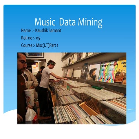 Music data mining | PPTX | Digital Audio | Computer Software and ...