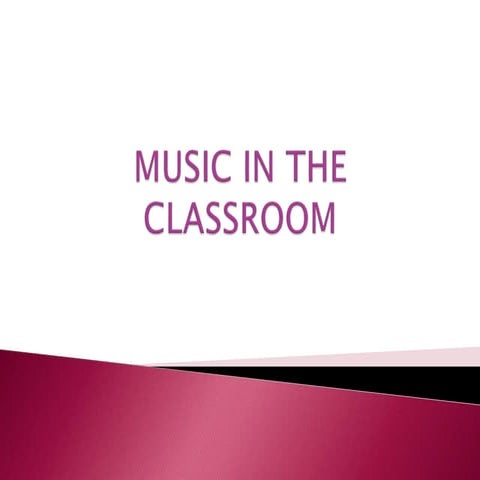 Music in the classroom | PPTX