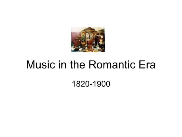 Music of the Romantic Period (Brief History) (1820-1910) For Grade 9 ...