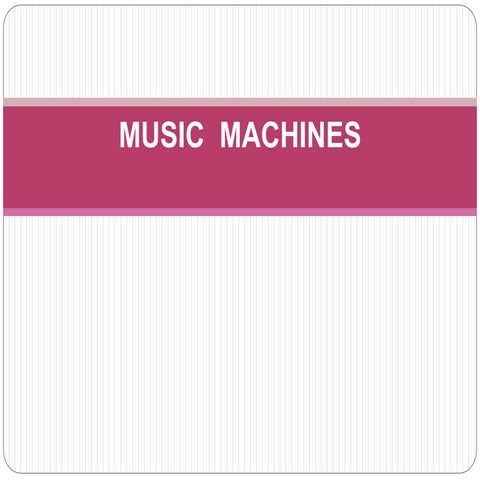 Music machines | PPTX