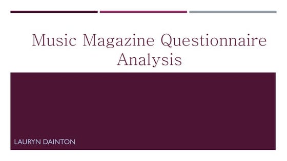 Music magazine questionnaire analysis | PPT