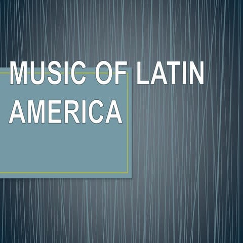 Music of latin america | PPTX