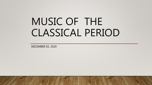 Music of Classical Period (1750-1820) | PPTX