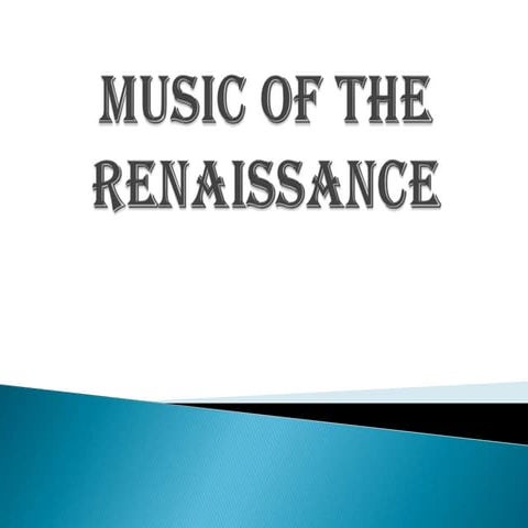 Music of the Renaissance | PPTX | Classical Music | Music