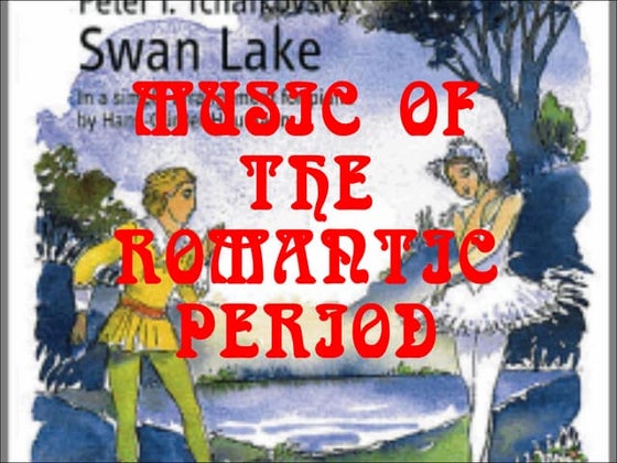 Music of the Romantic Period (Brief History) (1820-1910) For Grade 9 ...