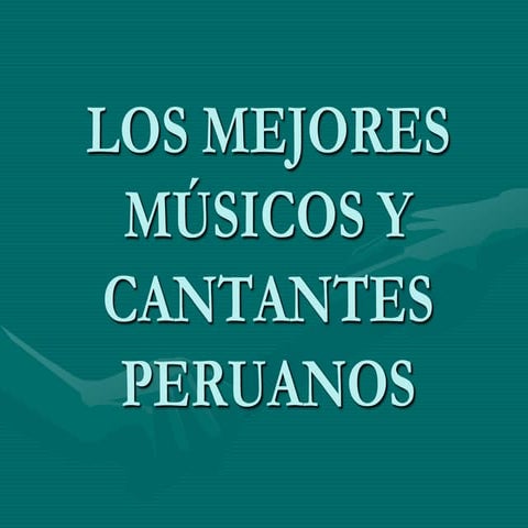 Musicos Y Cantantes.Peruanos | PPTX