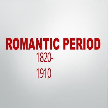 ROMANTIC PERIOD MUSIC | PPTX