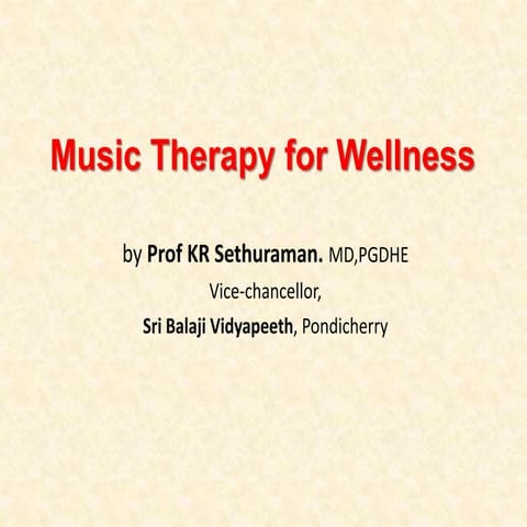 Music therapy for holistic wellness (Salutogenesis) | PPTX