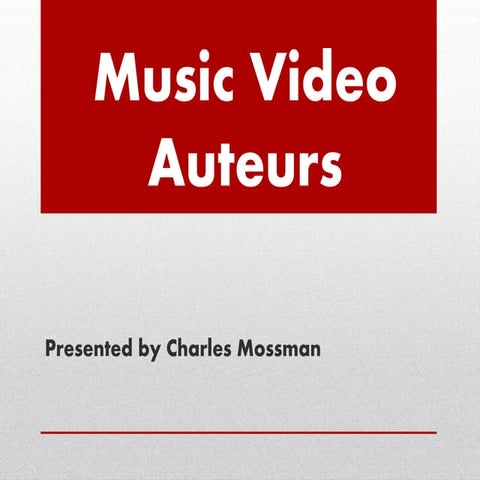 Music video auteurs | PPTX