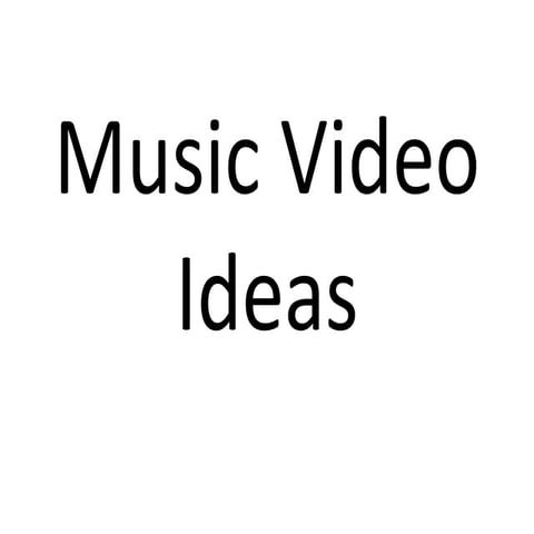 Music video ideas | PPTX
