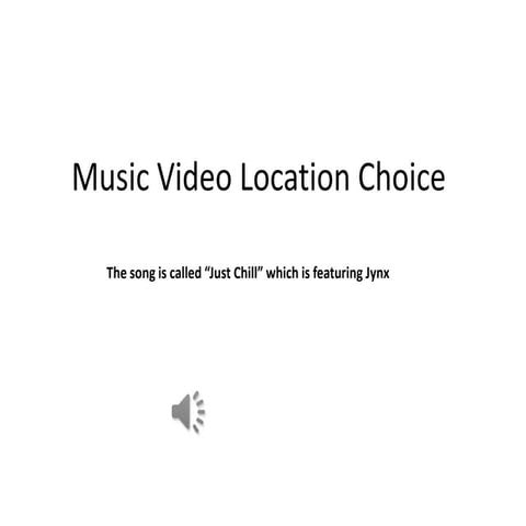 Music video location choice | PPTX