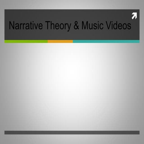 Narrative theory in relation to music video | PPTX
