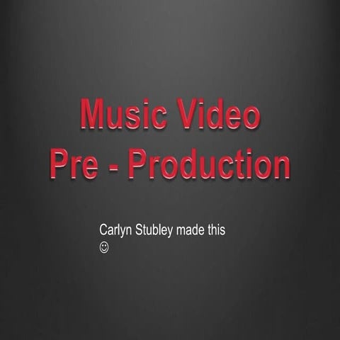 Music video pre prodcution | PPTX | Music Video | Genres