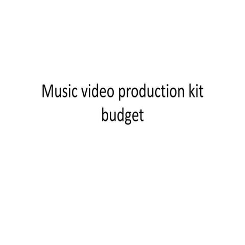 Music video production kit budget | PPTX