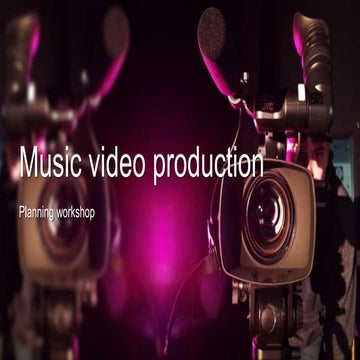Music video: production & planning workshop | PPTX