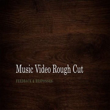 Music video rough cut feedback | PPTX | Video Production | Content Production