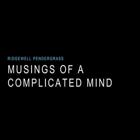 Musings of a Complicated Mind | PPT