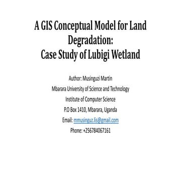 A gis conceptual model for land degradation, Musinguzi Martin | PPT