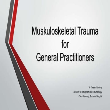Muskuloskeletal trauma for General Practitioners | PPTX