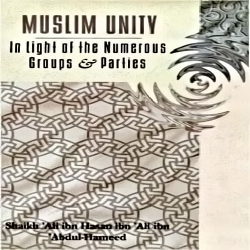 Muslim Unity: In Light Of The Numerous Groups And Parties | PDF