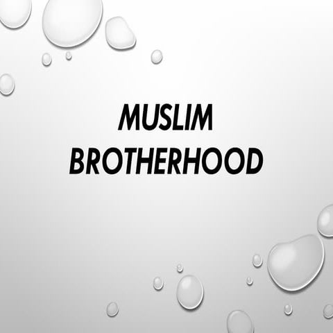 Muslim Brotherhood Detailed History till date | PPTX