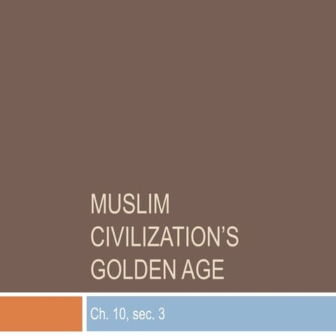 Muslim civilization’s golden age | PPTX