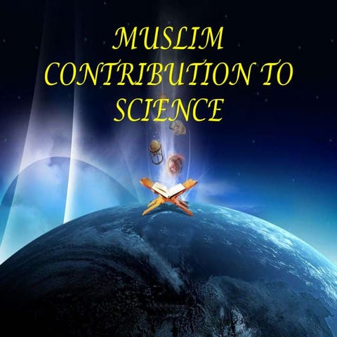 Muslim Contribution to Science | PPTX