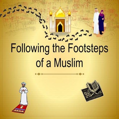 Following the Footsteps of a Muslim | PPTX | Islam | Religion ...