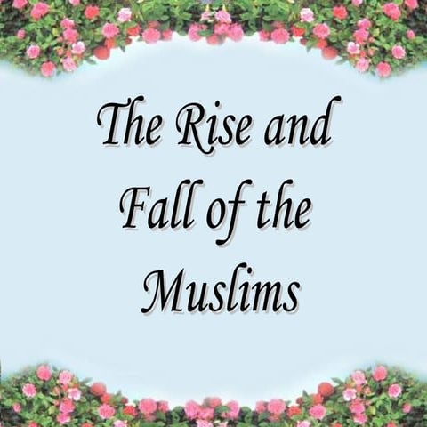 Muslim rise and Fall -Part1 | PPT