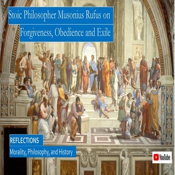 Stoic Musonius Rufus on Forgiveness, Obedience, Exile, and Living a ...